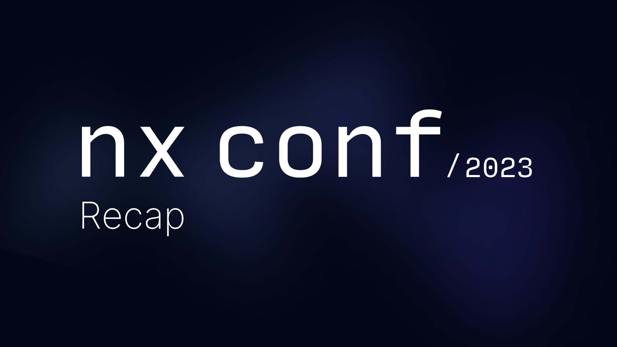 Nx Conf 2023 — Recap | Nx Blog