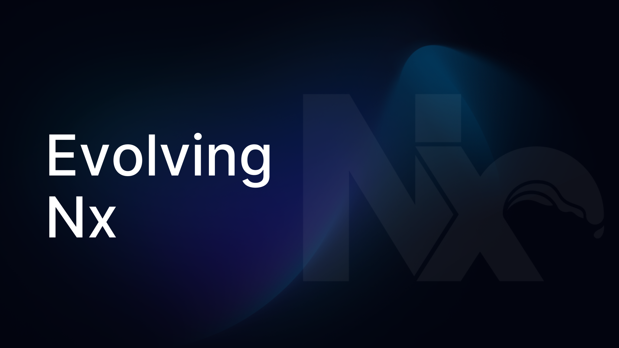 Evolving Nx | Nx Blog